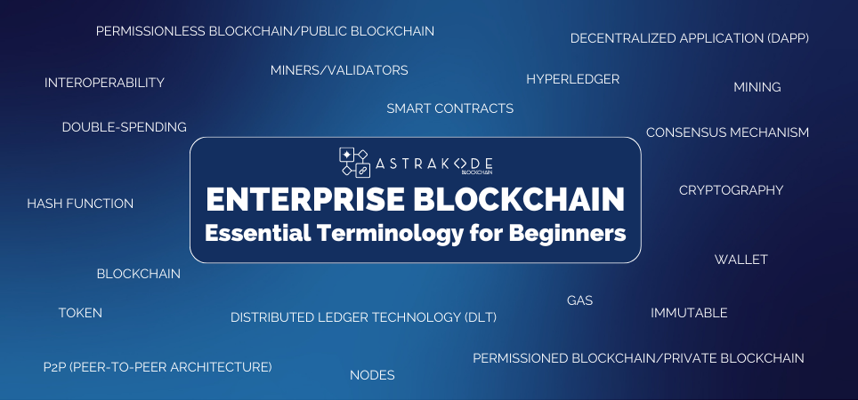 Essential Terminology for Enterprise Blockchain Beginners | by AstraKode | Blockchain Hacks | Medium