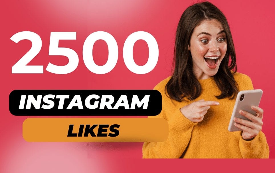 Maximize Your Reach | Unleash 2500 Instagram Likes in February 2024 ...