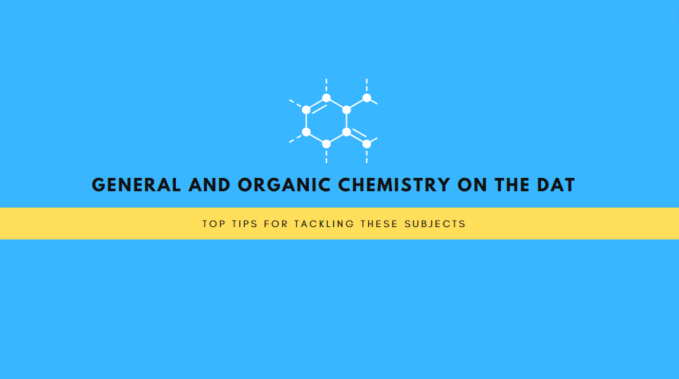 Top tips for tackling general and organic chemistry on the DAT | by ...