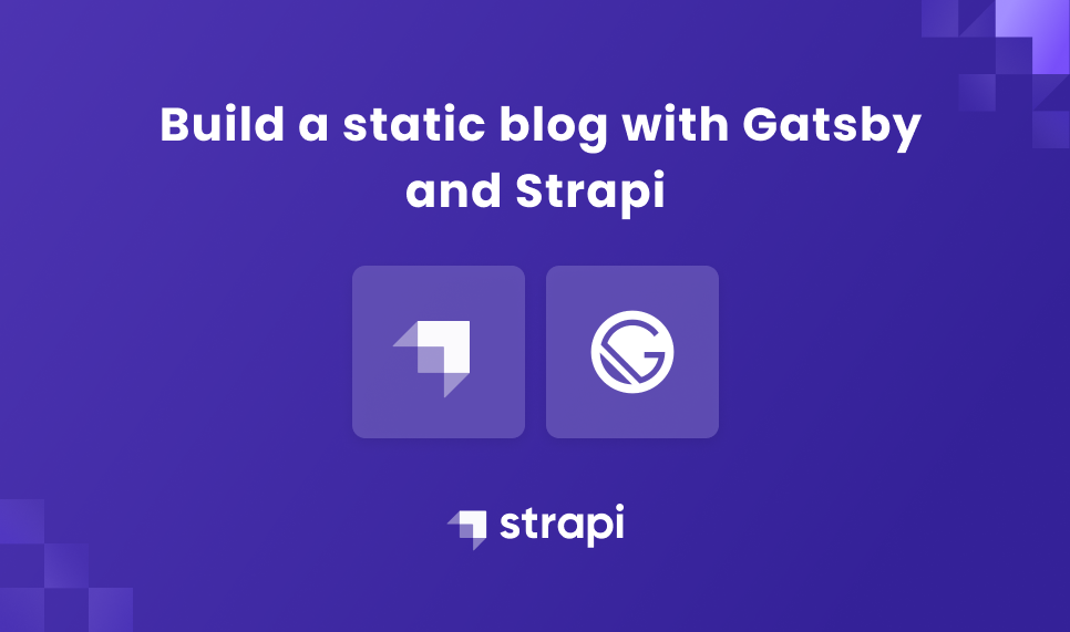 Building a static blog with Gatsby and Strapi | by Strapi | Strapi | Medium