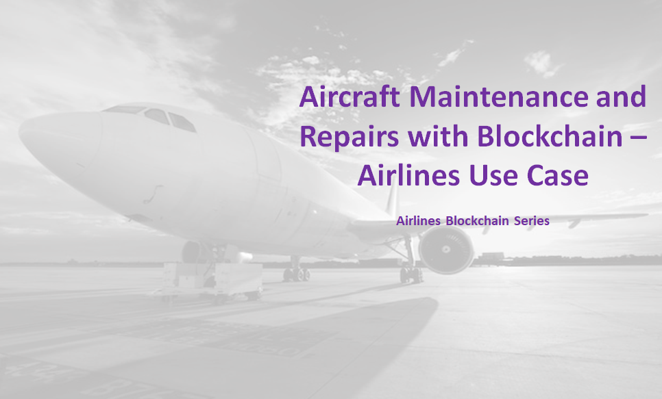 Aircraft Maintenance and Repair — Blockchain Use Case | by Aarti ...