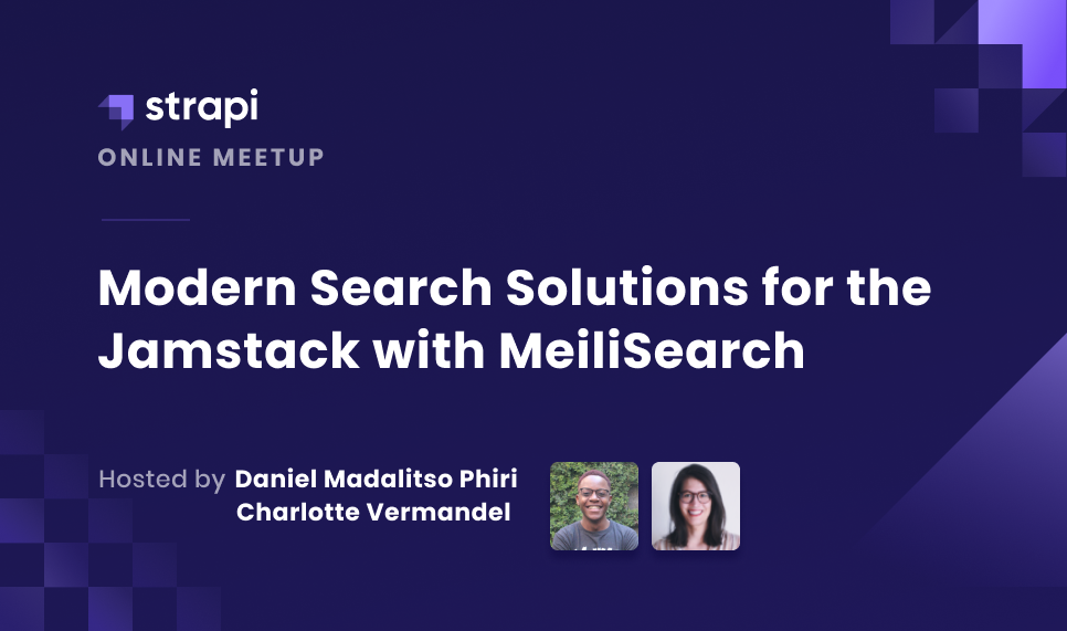 Webinar Recap: Modern Search Solutions for the Jamstack with MeiliSearch | by Strapi | Strapi ...