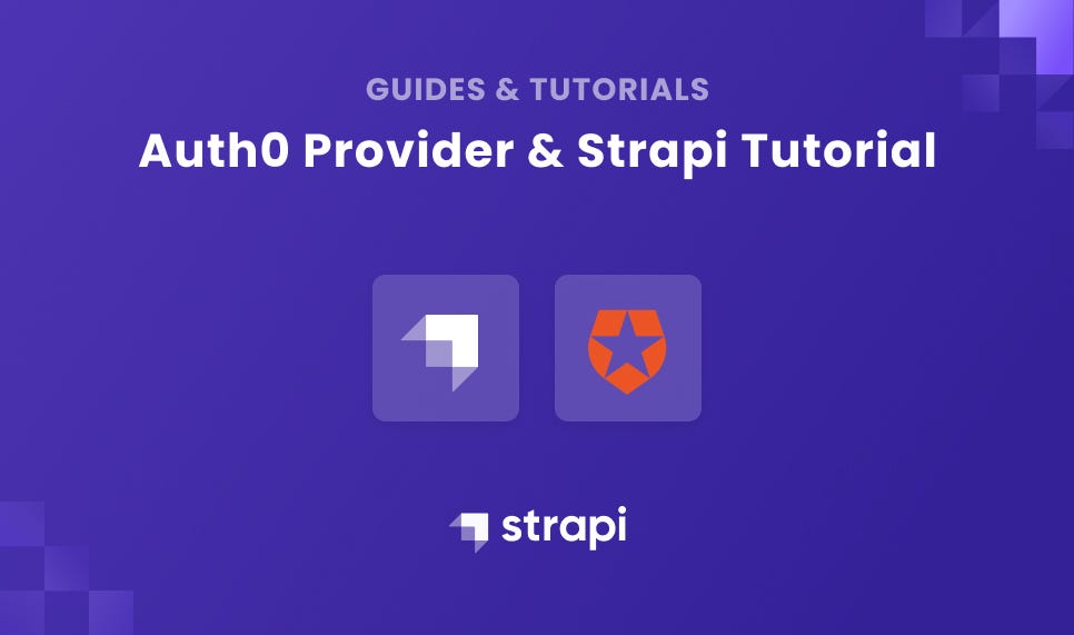 Auth0 Provider and Strapi Tutorial | by Strapi | Strapi | Medium