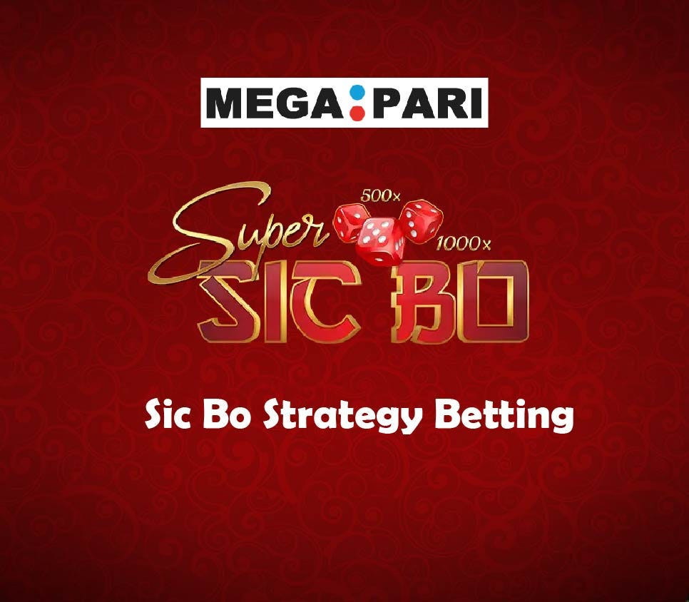 Ultimate Sic Bo Strategy Betting Guide | by Megapari | Medium