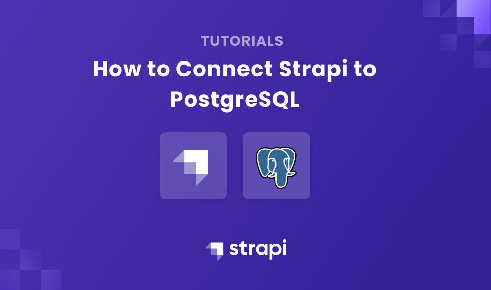 How to Connect Strapi to PostgreSQL | by Strapi | Geek Culture | Medium