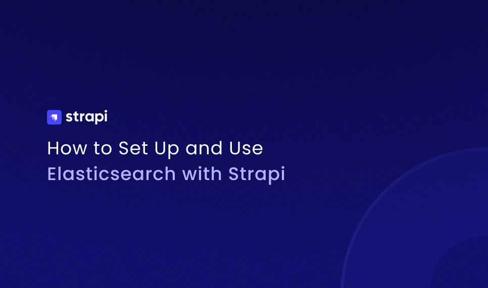 How to Set Up and Use Elasticsearch with Strapi | Strapi