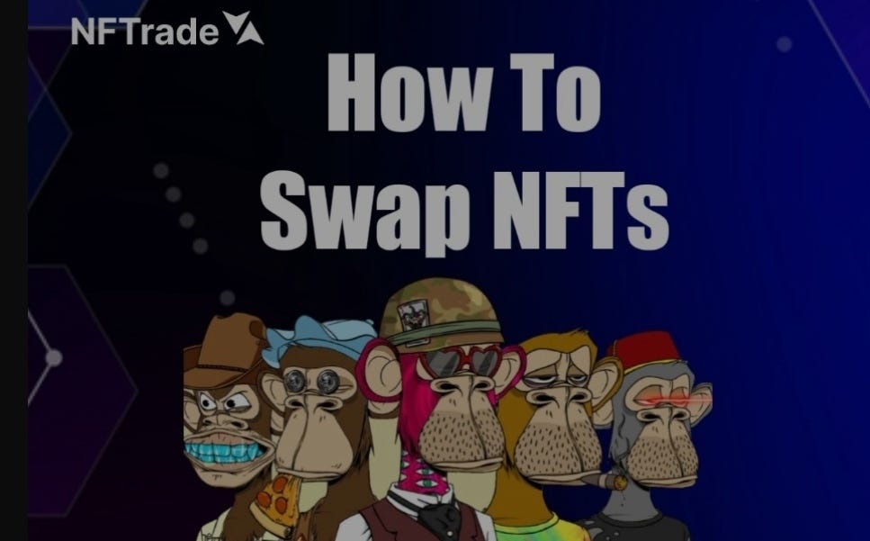 How To Swap NFTs. NFTrade is the first decentralized… | by Mizter_AB ...