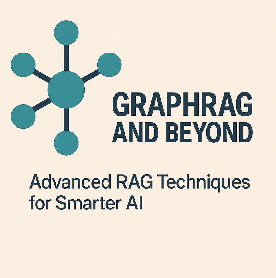 GraphRAG and Beyond: Advanced RAG Techniques for Smarter AI | by Asimsultan (Head of AI) | Medium