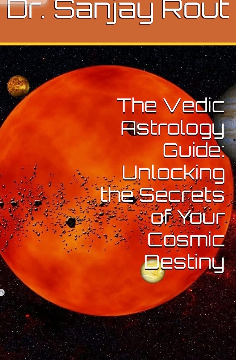 The Vedic Astrology Guide: Unlocking the Secrets of Your Cosmic Destiny ...