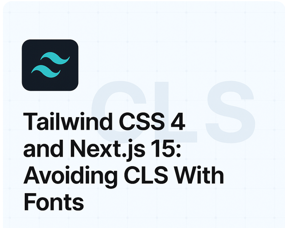 Tailwind CSS 4 and Next.js 15: Avoiding CLS With Fonts | by Suresh Kumar Ariya Gowder | Oct ...
