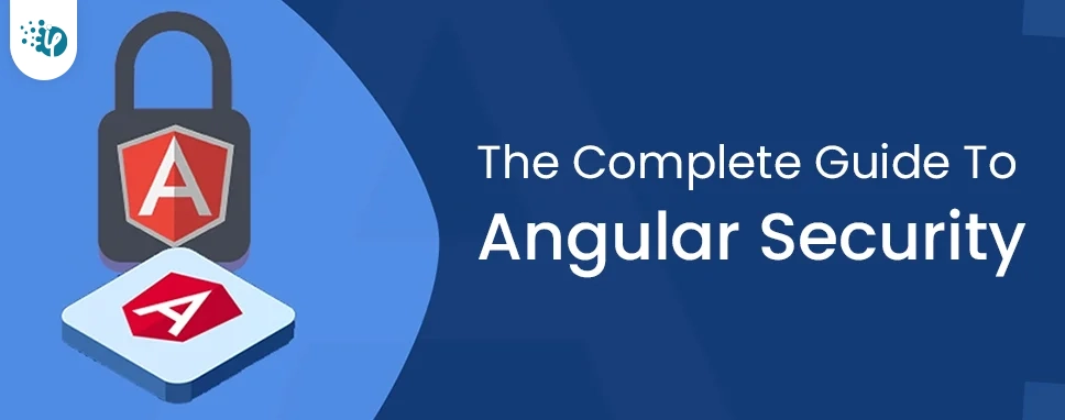 The Complete Guide To Angular Security | by Ifourtechnolab | Medium