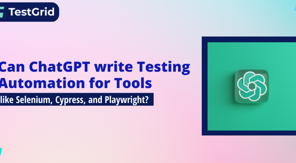 Can ChatGPT Write Testing Automation for Tools Like Selenium, Cypress ...
