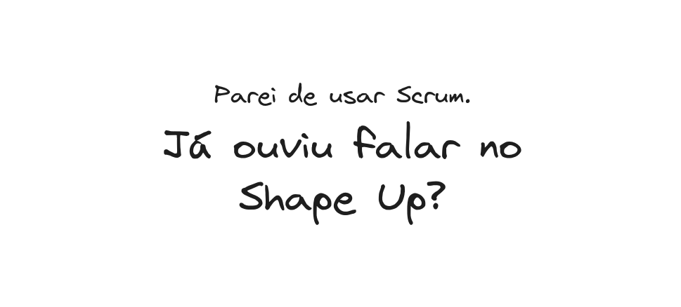 Parei de usar Scrum. Você Já ouviu falar em Shape Up? | by Franklin ...