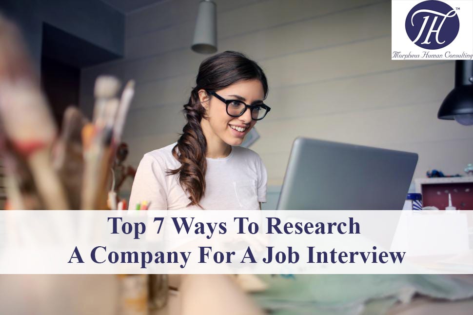 TOP 7 WAYS TO RESEARCH A COMPANYFOR A JOB INTERVIEW | by Morpheus ...