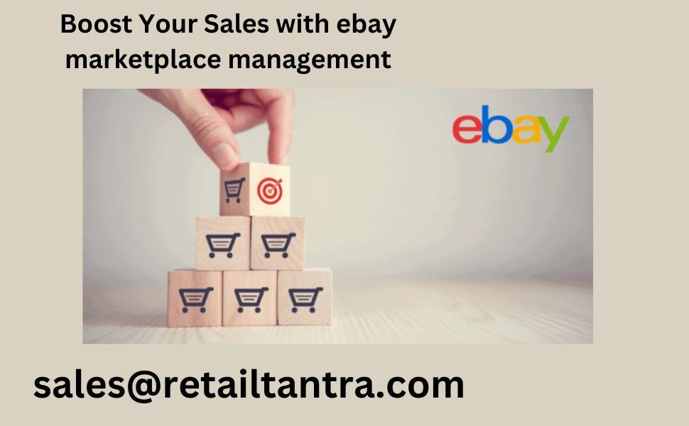 Boost Your Sales with ebay marketplace management | by Retailtantra ...