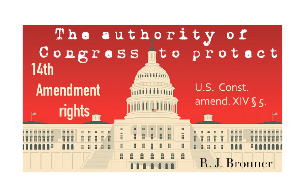 The Authority of Congress to Protect 14th Amendment Rights (and ...