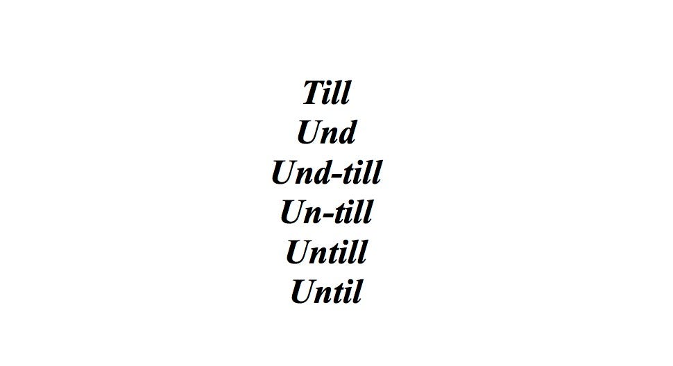 The Logic Behind “Until”. Until is a very human word. | by Patrick ...