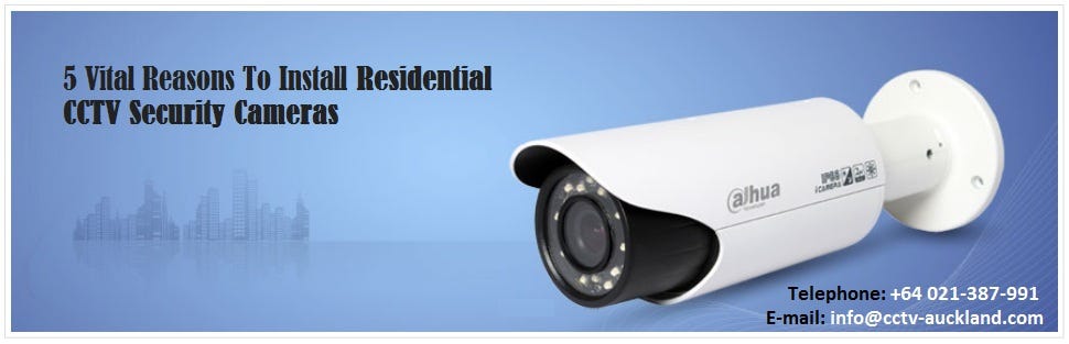 5 Vital Reasons To Install Residential CCTV Security Cameras | by Pier ...
