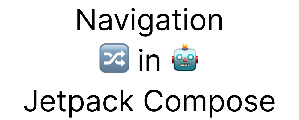 Navigation in Jetpack Compose. Navigation in Jetpack Compose has… | by Chase | Medium