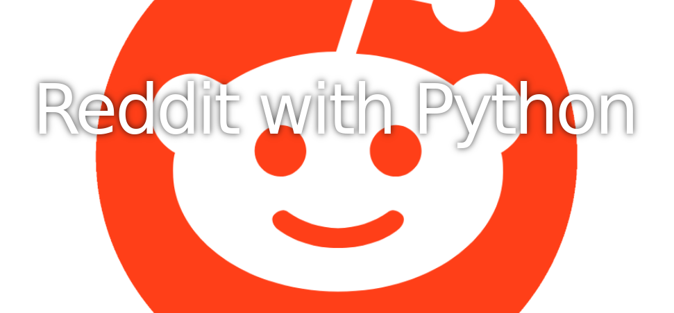 How to Read Reddit with Python | by Chris Garrett / Maker Hacks | Medium