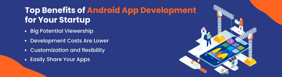 Top Benefits Of Android App Development For Your Business & Startup ...
