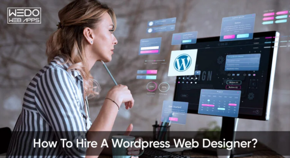 A Step-By-Step Guide To Hire A WordPress Web Designer - WEDOWEBAPPS LTD ...