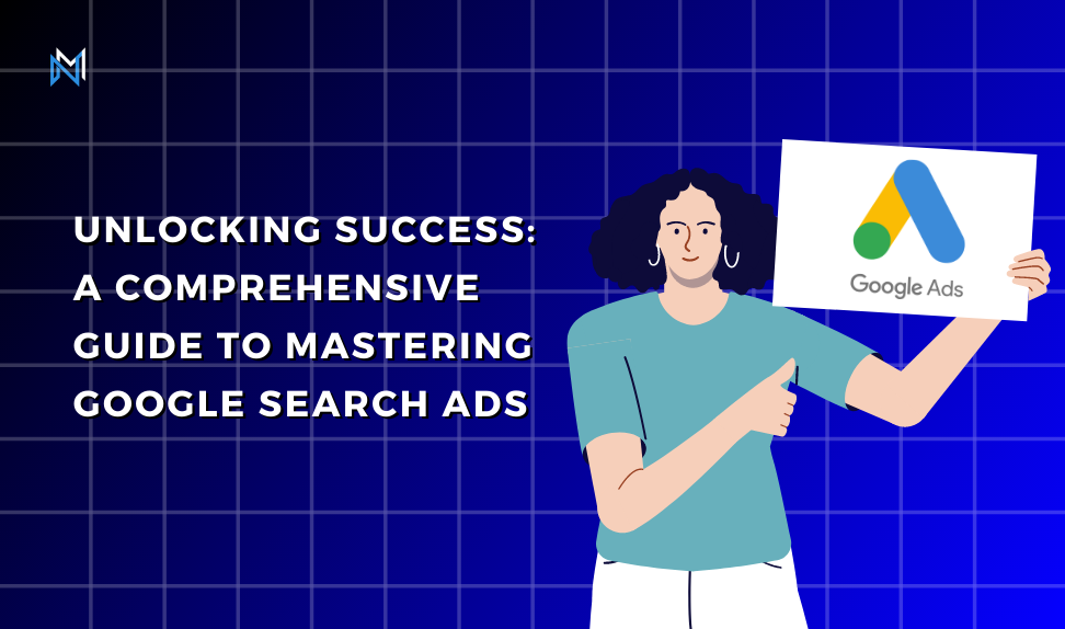 Unlocking Success: A Comprehensive Guide to Mastering Google Search Ads ...