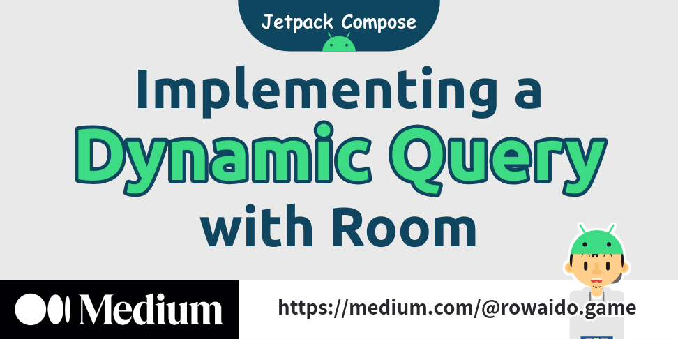 Implementing a Dynamic Query with Room | Medium