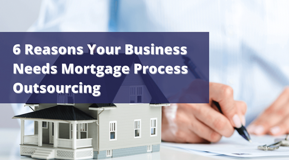 Six Reasons Your Business Needs Mortgage Process Outsourcing - HelioNext - Medium