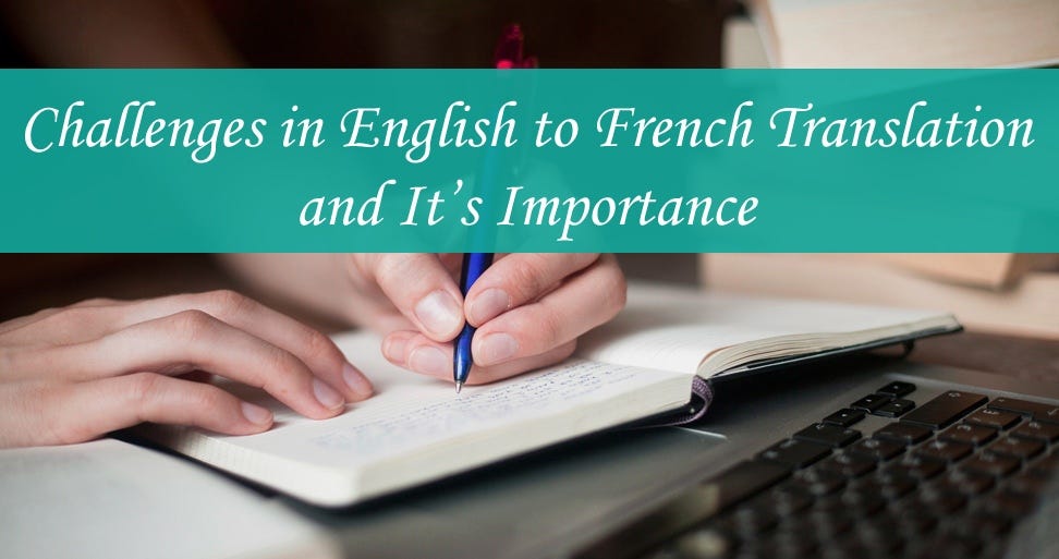Challenges in English to French Translation and its importance | by ...