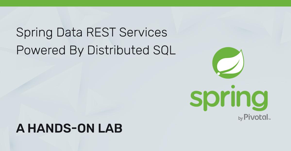 Spring Data REST Services Powered By Distributed SQL — A Hands-on Lab ...