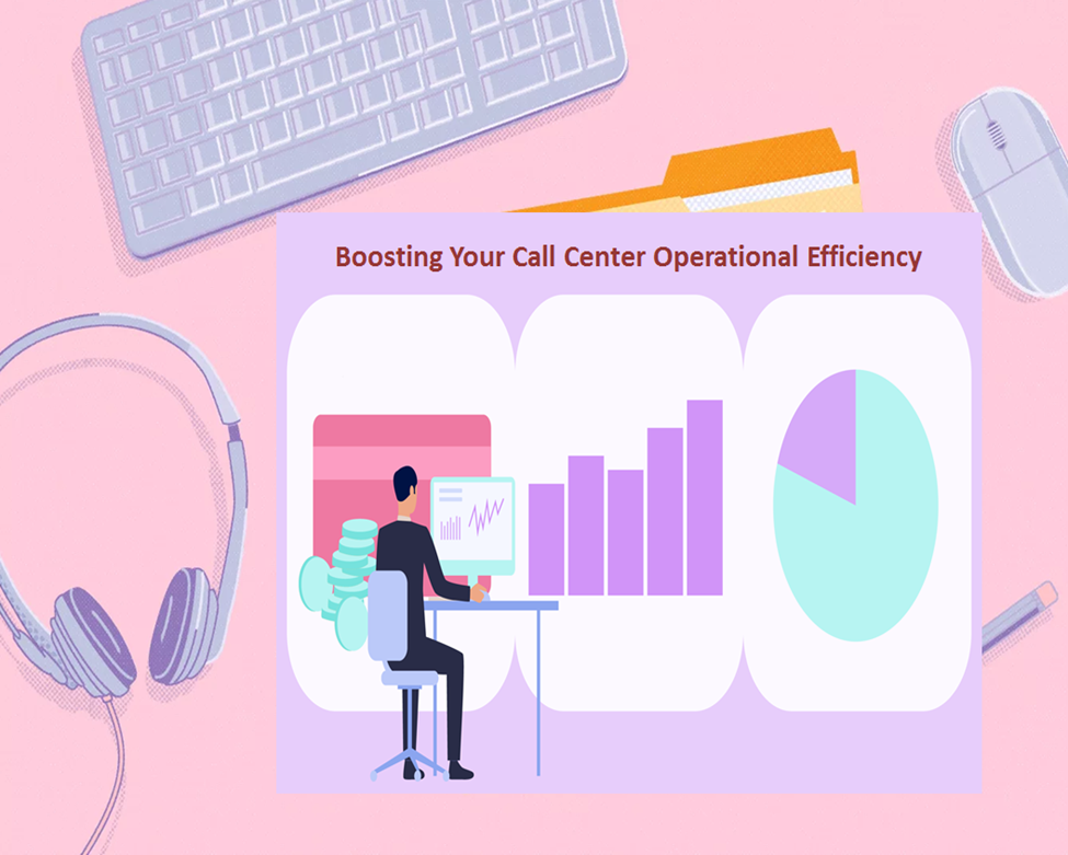 Boost Your Call Center Operational Efficiency with these Effective ...