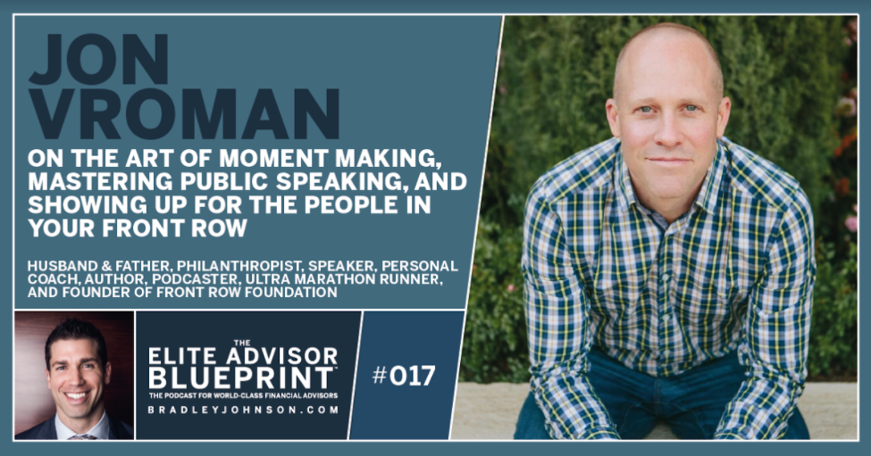 Jon Vroman on The Art of Moment Making, Mastering Public Speaking, and ...