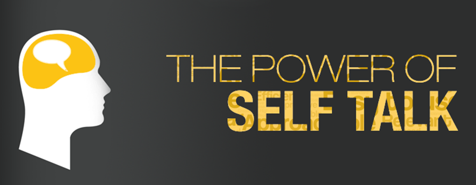 The Power of Positive Self-Talk. A positive self-talk is an essential ...