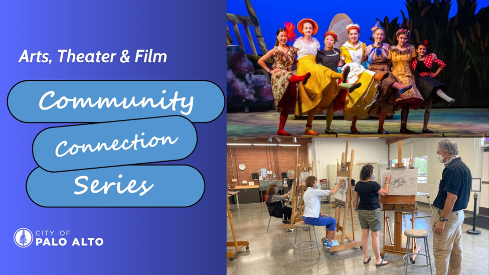 Community Connection Series: Theater & Arts | by City of Palo Alto ...
