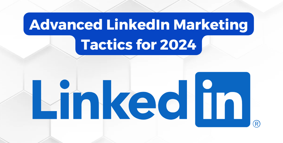 Advanced LinkedIn Marketing Tactics for 2024 | by Ravidigi | Aug, 2024 ...