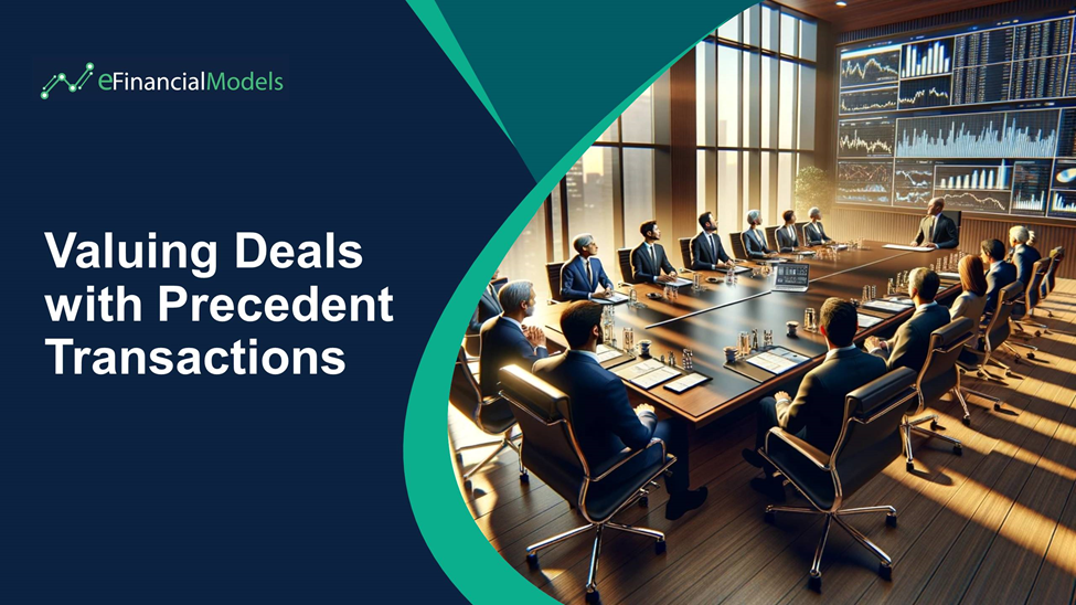 Valuing Deals with Precedent Transactions | by eFinancialModels.com ...