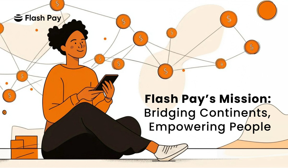 Flash Pay’s Mission: Bridging Continents, Empowering People | by ...