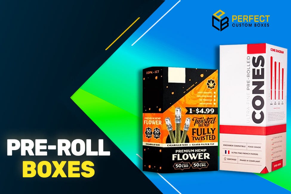 Pre-Roll Boxes and Its Essential Roles | by Perfect Custom Boxes | Medium