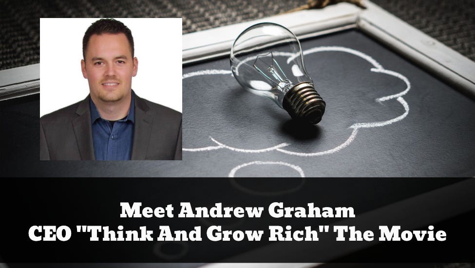 Special Guest Andrew Graham of Think Rich Films which Produced “Think ...