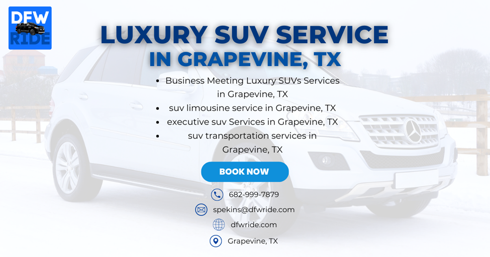 Luxury SUV Service in Grapevine, TX | by DFW Ride | May, 2024 | Medium