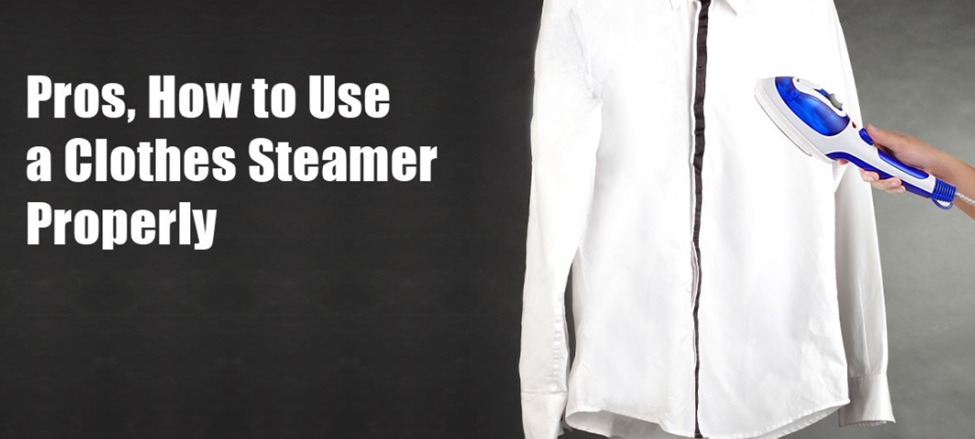 Pros, How to Use a Clothes Steamer Properly | by shopiaamma | Medium