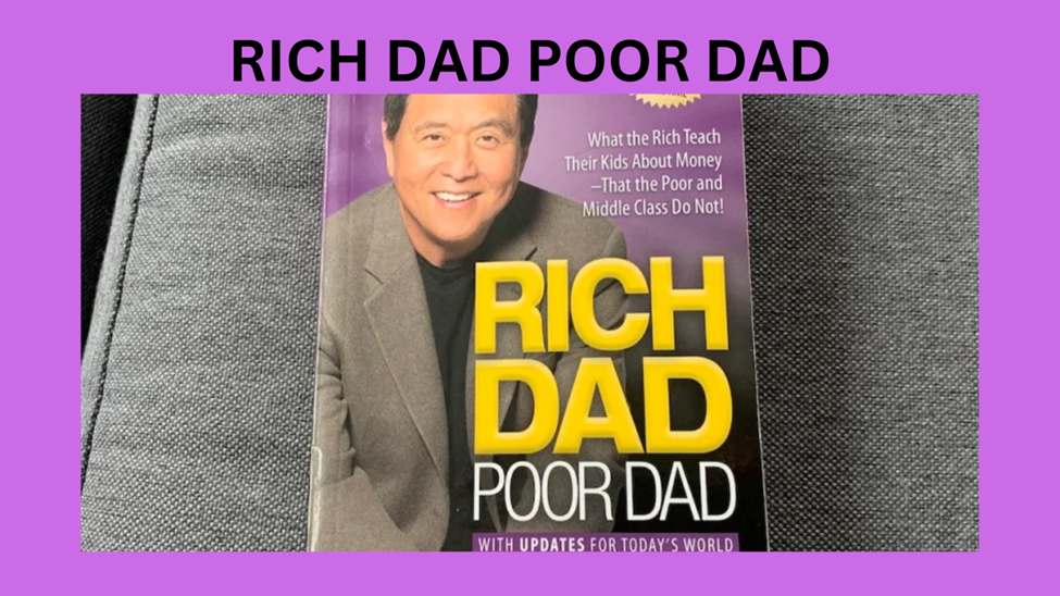 Rich Dad Poor Dad: A Life Changing Mindset Or Just a Myth: A Critical ...