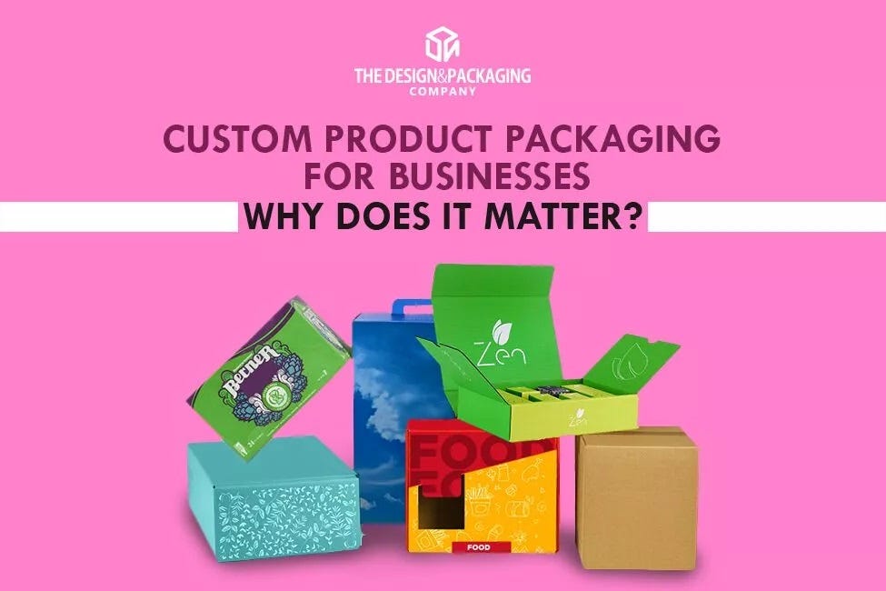 Custom Product Packaging For Businesses — Why Does It Matter ...