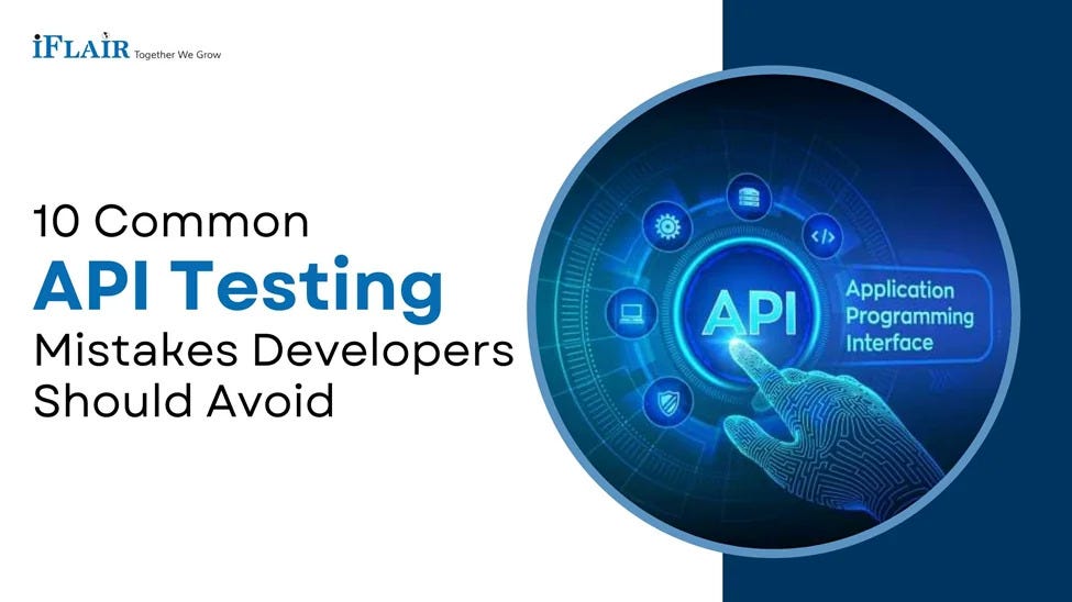 10 Common API Testing Mistakes Developers Should Avoid | by Amelia ...