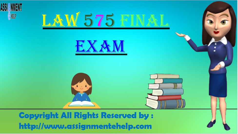 LAW 575 Final Exam. Assignment E Help is one of the… | by ...