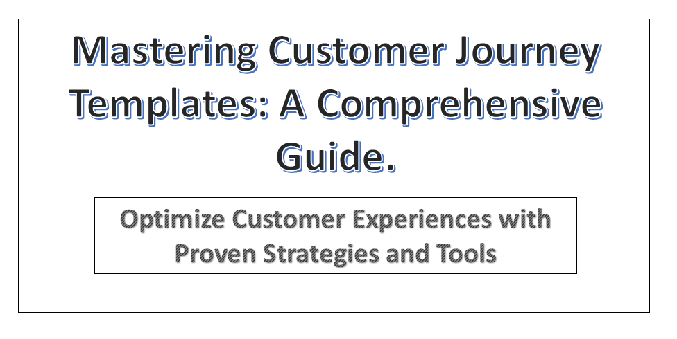 Mastering Customer Journey Templates: A Comprehensive Guide. | by Ezio ...