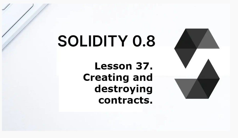 Learn Solidity lesson 37. Creating and destroying contracts. | by João Paulo Morais | Coinmonks ...