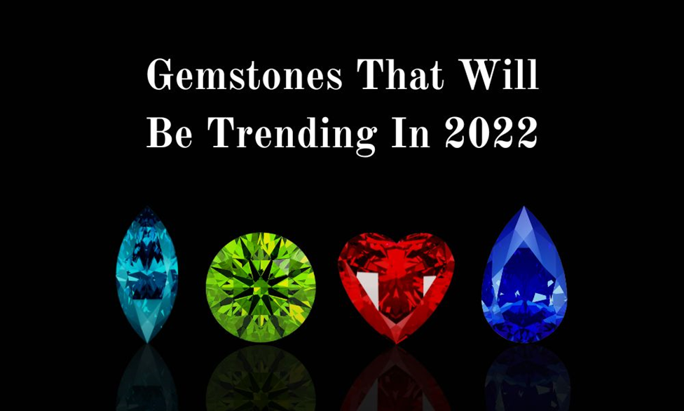 8 Colored Gemstones That Will Be Trending In 2022 | by GemsBiz | Medium