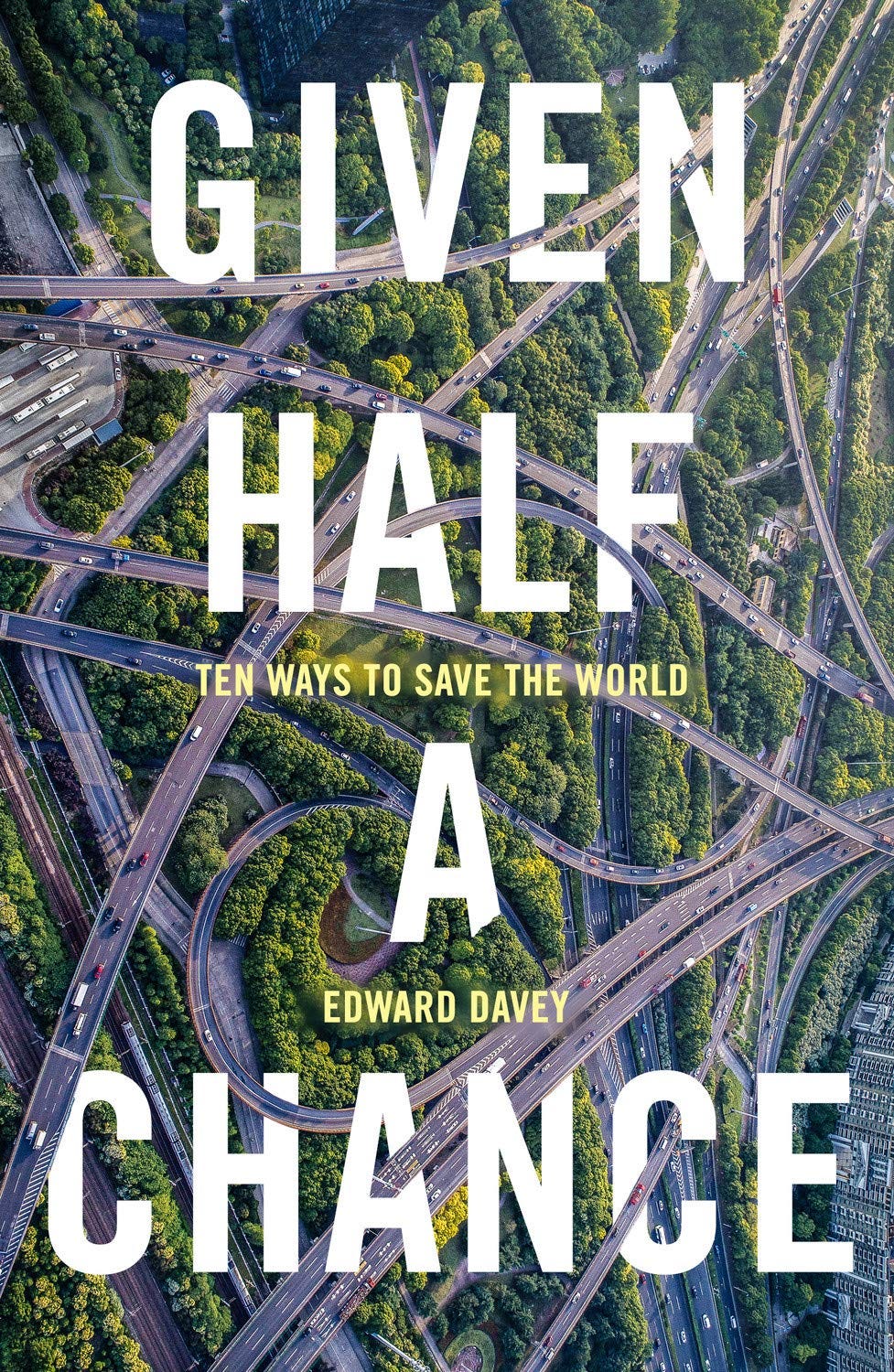 [READ] Given Half a Chance: Ten Ways to Save the World | by ...